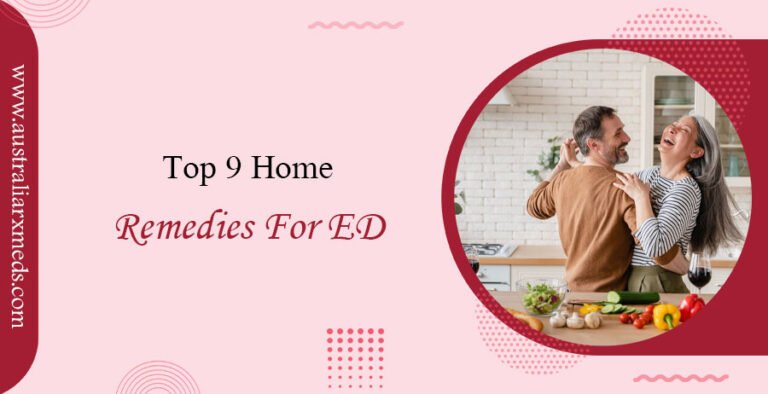 Top 9 Home Remedies For ED - Australiarxmeds