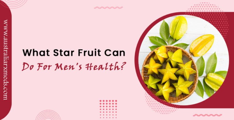 What Star Fruit Can Do For Men's Health?