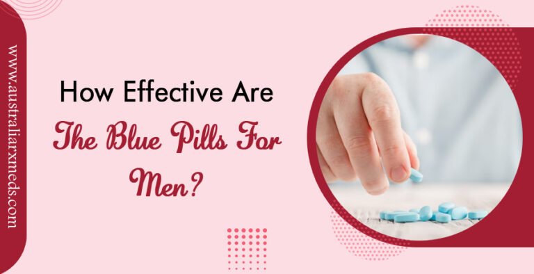What Is the Effectiveness of Blue Pills for Men?